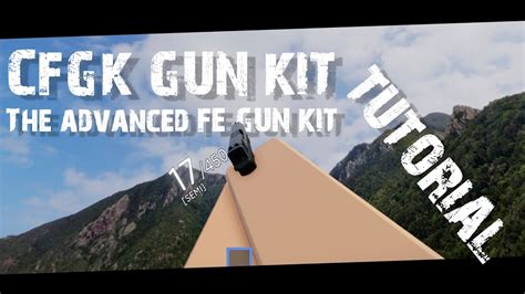 The Advanced Version Of Fe Gun Kit Cfgk Youtube