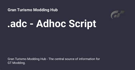 Adc Adhoc Script Gran Turismo Modding Hub