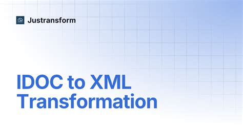 Idoc To Xml Transformation Justransform