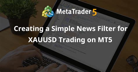 Descargar Gratis El Script Creating A Simple News Filter For Xauusd Trading On Mt5 De