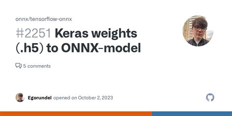Keras Weights H5 To Onnx Model · Issue 2251 · Onnxtensorflow Onnx