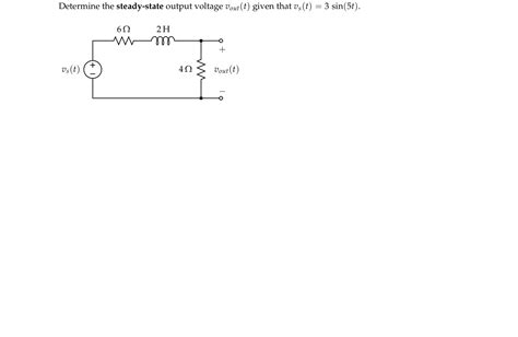 solved determine the steady state output voltage vout t