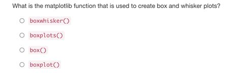 Solved What Is The Matplotlib Function That Is Used To Chegg Com