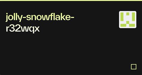 Jolly Snowflake R32wqx Codesandbox