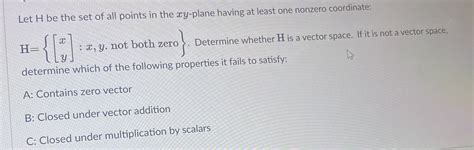 Solved Let H Be The Set Of All Points In The Xy Plane Having Chegg