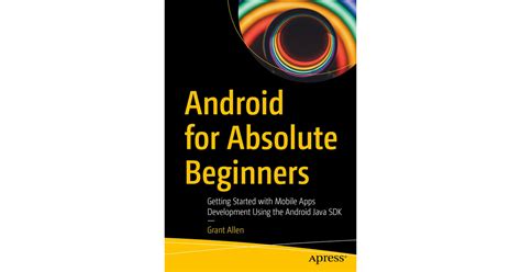 Android For Absolute Beginners Getting Started With Mobile Apps