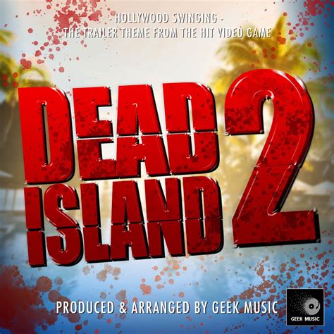 ‎hollywood Swinging From Dead Island 2 Single Album By Geek