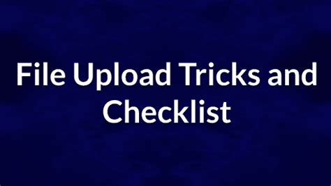 File Upload Tricks And Checklist