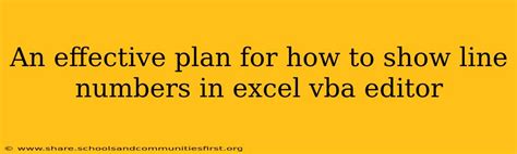 An Effective Plan For How To Show Line Numbers In Excel Vba Editor
