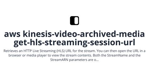 Aws Kinesis Video Archived Media Get Hls Streaming Session Url Fig
