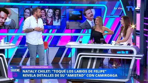 nataly chilet recordó el día en que besó a felipe camiroaga expareja pensó que tuvieron un