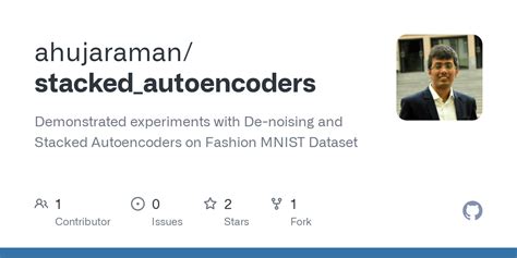 Github Ahujaraman Stacked Autoencoders Demonstrated Experiments With De Noising And Stacked