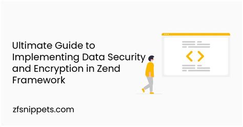 Ultimate Guide To Implementing Data Security And Encryption In Zend