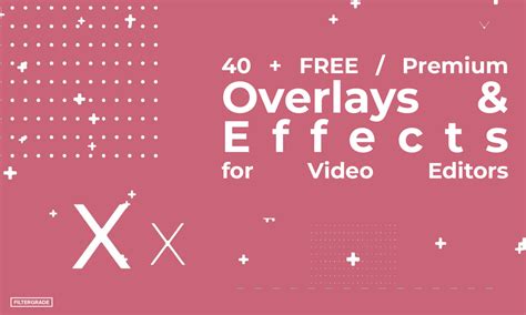 FREE Premium Overlays And Effects For Video Editors FilterGrade