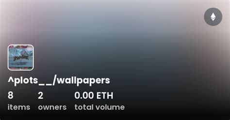Plots Wallpapers Collection Opensea