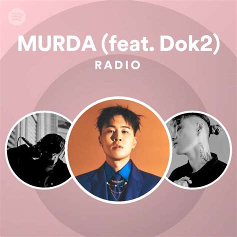 Murda Feat Dok2 Radio Playlist By Spotify Spotify
