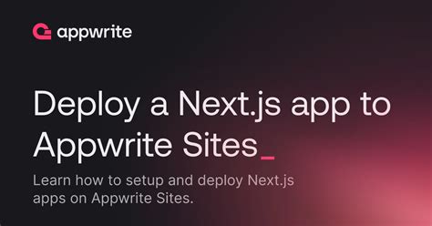Deploy A Nextjs App To Appwrite Sites Docs Appwrite