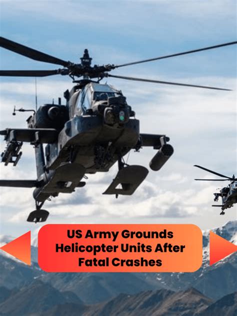 Us Army Grounds Helicopter Units After Fatal Crashes Biography Of