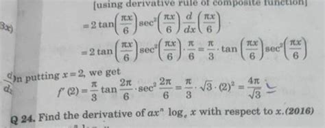 [using Derivative Rule Of Composite Function] 2tan 6πx Sec2 6πx Dxd 6