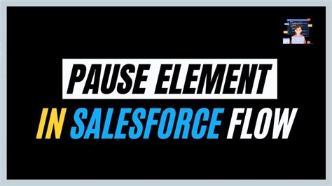 Pause Element In Salesforce Flow Salesforce Geek