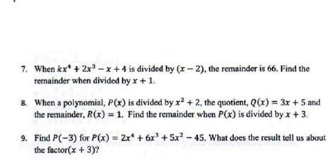 Solved 7 When Kx4 2x3−x 4 Is Divided By X−2 The