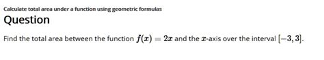 Solved Calculate Total Area Under Function Using Geometric Formulas
