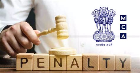 Mca Imposes Penalty On Company And Its Directors For Failing To