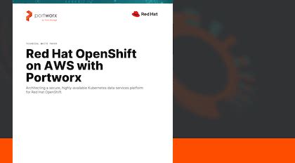 Red Hat OpenShift On AWS With Portworx Portworx