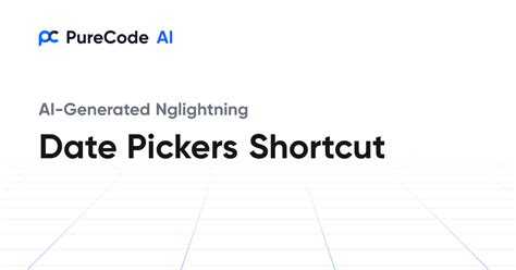 Build Great Nglightning Date Pickers Shortcut Components Faster Using Ai Tools
