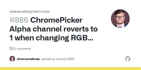 ChromePicker Alpha Channel Reverts To 1 When Changing RGB Inputs