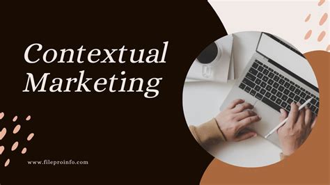 What You Need To Know About Contextual Marketing A Comprehensive Guide Fileproinfo Blogs