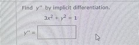 Solved Find Y ﻿by Implicit Differentiationy3x2y21