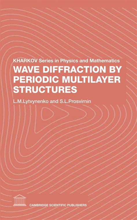 Wave Diffraction By Periodic Multilayer Structures First Edition Cambridge Scientific
