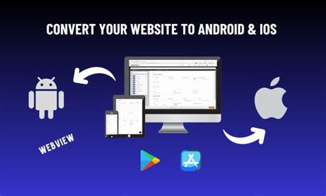 Convert Website To App Android App And Ios App With Webview By