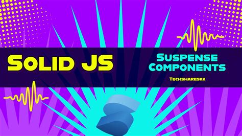 Suspense Component In Solid Js Solid Js Tutorials Part 37 Youtube