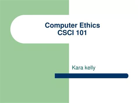 Ppt Computer Ethics Csci 101 Powerpoint Presentation Free Download Id 2763728