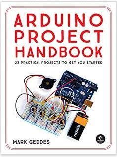 Arduino Project Handbook: 25 Practical Projects to Get You Started | Arduino projects, Arduino ...