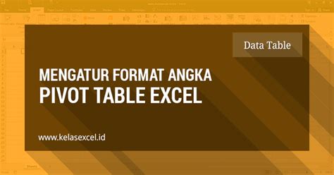 Panduan Menerapkan Number Format Pada Pivottable Excel