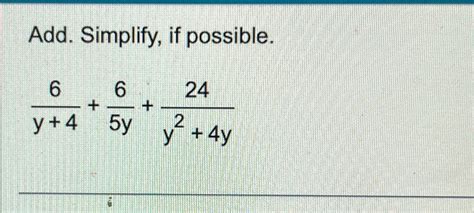 solved add simplify if possible 6y 4 65y 24y2 4y