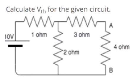 Calculate Vth For The Given Circuit StudyX