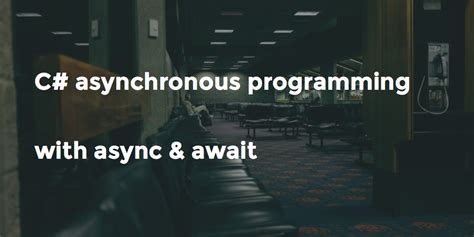Writing Asynchronous Code With Net By Dominic Burford Medium
