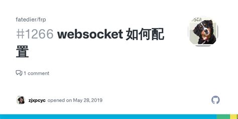 Websocket 如何配置 · Issue 1266 · Fatedierfrp · Github