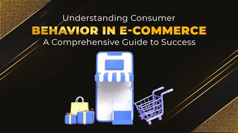 Understanding Consumer Behaviour In E Commerce