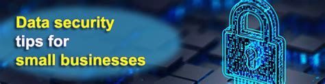 Data Security Tips For Small Businesses Soft2secure Soft2secure
