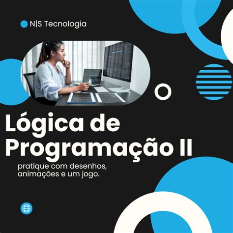 Lógica De Programação Ii Pratique Com Desenhos Animações E Um Jogo