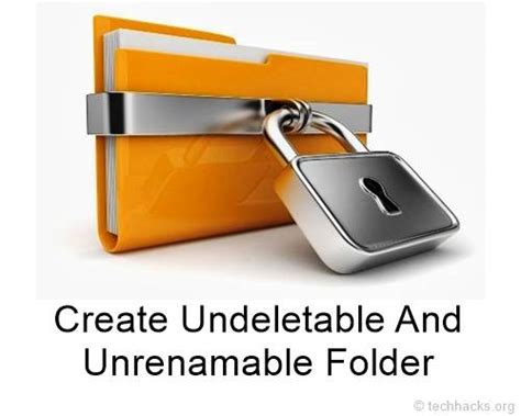How To Create Undeletable Unrenamable Folder In Windows