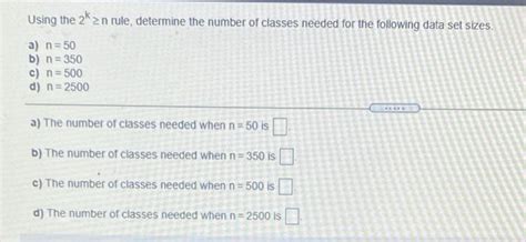 Solved Using The 2k 2n Rule Determine The Number Of Classes