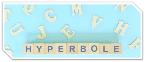 Hyperbole Examples Understanding The Art Of Exaggeration Assignments