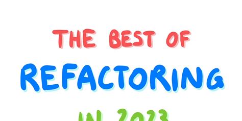 The Best Of Refactoring In 2023 🎄 By Luca Rossi