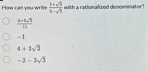 Solved How Can You Write 1 Sqrt 3 5 Sqrt 3 With A Rationalized